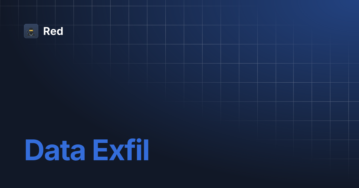 Data Exfil | Red